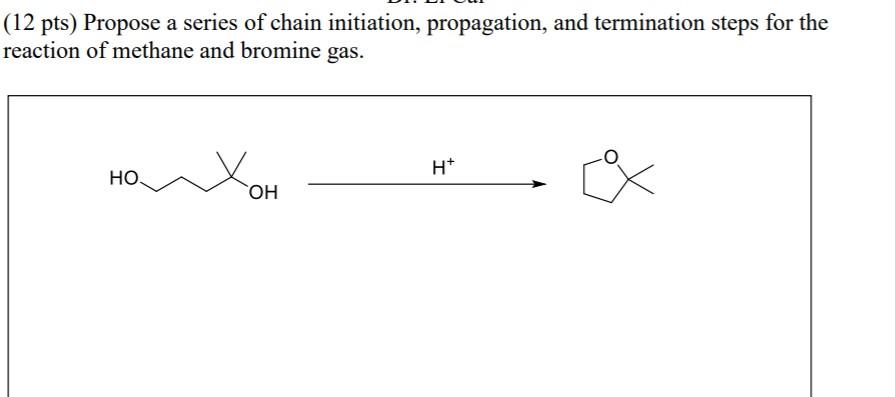 Solved (12 pts) Propose a series of chain initiation, | Chegg.com