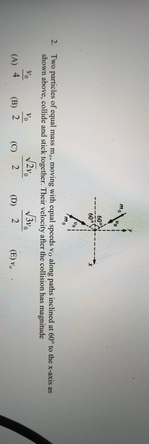 Solved 2. Two particles of equal mass m,, moving with equal | Chegg.com