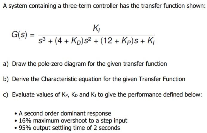 Solved A system containing a three-term controller has the | Chegg.com