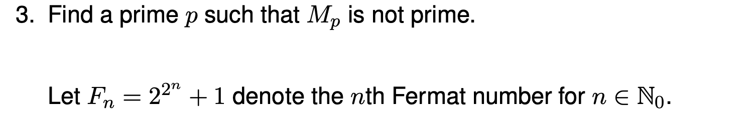 Solved 3. Find a prime p such that Mp is not prime. Let | Chegg.com