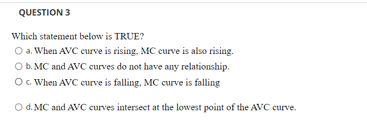 Solved Which statement below is TRUE? a. When AVC curve is | Chegg.com