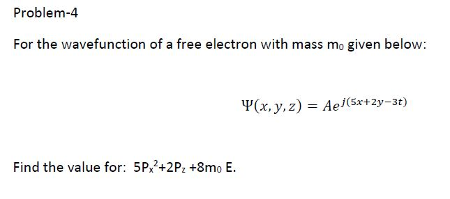 Solved Problem-4 For the wavefunction of a free electron | Chegg.com