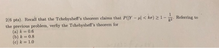 Solved 2(6 pts). Recall that the Tchebysheff's theorem | Chegg.com
