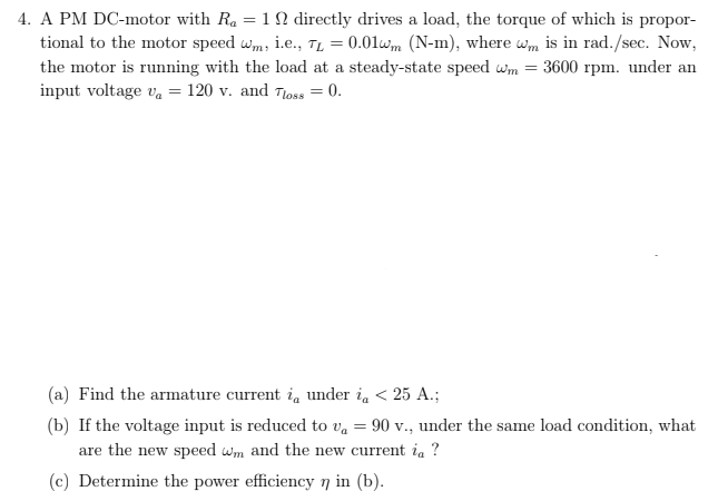 Solved 4. A PM DC-motor with Ra=112 directly drives a load, | Chegg.com
