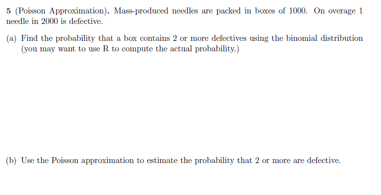 Solved 5 (Poisson Approximation). Mass-produced needles are | Chegg.com