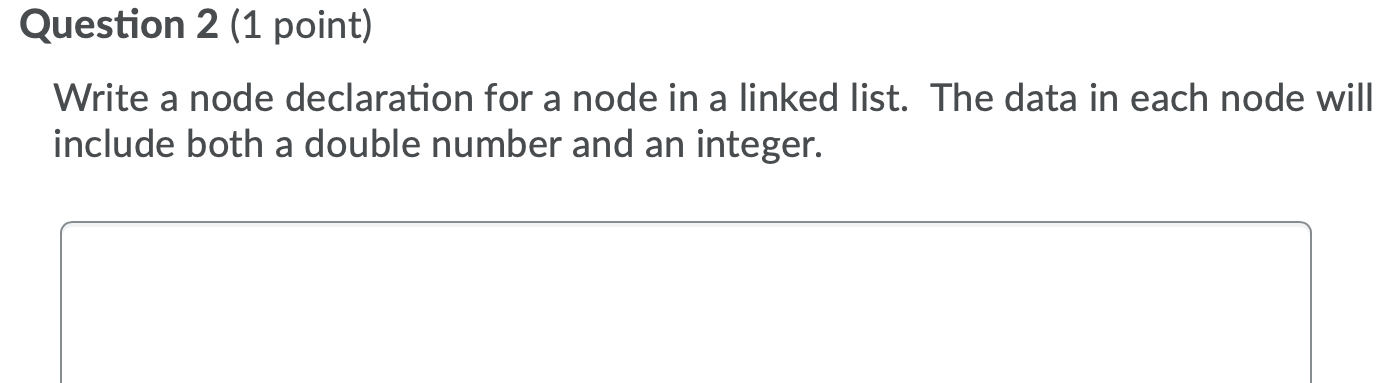 Solved Question 2 1 Point A Write A Node Declaration For A 4546