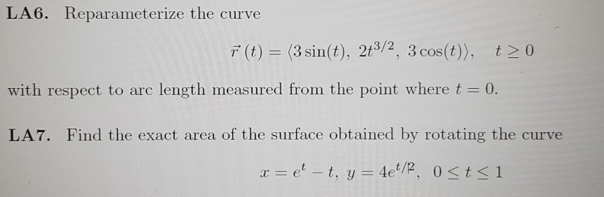 Solved LA6. Reparameterize the curve r, (t) = (3 sin(t), | Chegg.com