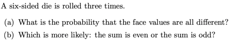 Solved A six-sided die is rolled three times. (a) What is | Chegg.com