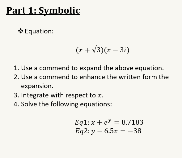 Solved Part 1: Symbolic Equation: (x + V3)(x – 3i) 1. Use a | Chegg.com