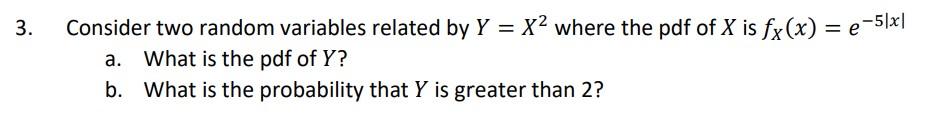 Solved Consider two random variables related by Y=X2 where | Chegg.com