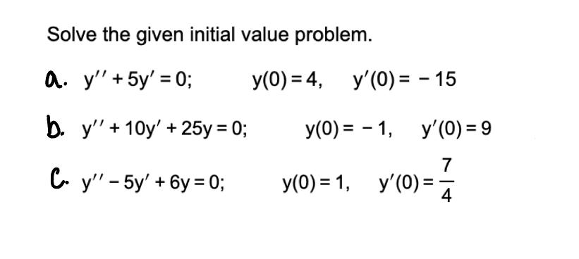 Solved Solve the given initial value problem. a. y' + 5y' = | Chegg.com