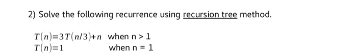 Solved 2) Solve the following recurrence using recursion | Chegg.com