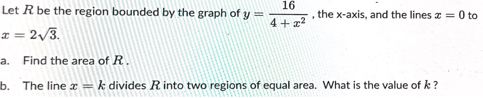 Let R be the region bounded by the graph of y=4+x216, | Chegg.com