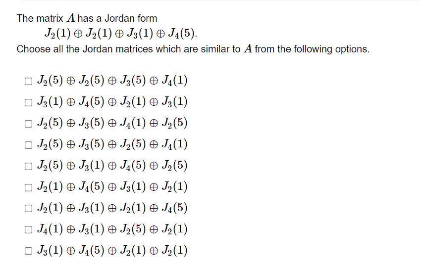 Solved The matrix A has a Jordan form J2(1) J2(1) J3(1) | Chegg.com