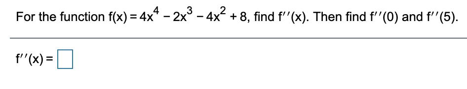 Solved For the function f(x) = 4x4 - 2x2 - 4x² +8, find | Chegg.com
