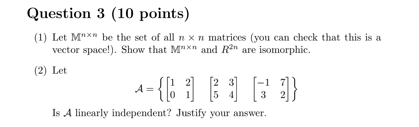 Solved Question 3 (10 points) (1) Let Mnxn be the set of all | Chegg.com