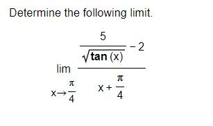 Solved Determine the following limit. 5 -2 tan (x) lim T TT | Chegg.com