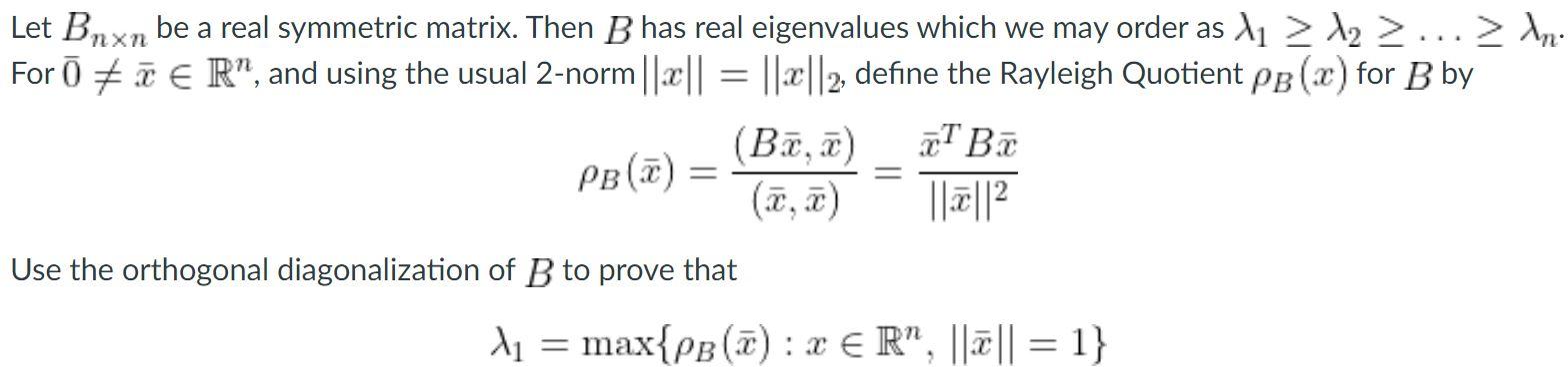 Solved Let Bnxn be a real symmetric matrix. Then B has real | Chegg.com