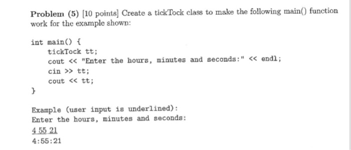 Solved Create a tick Tock class to make the following main() | Chegg.com