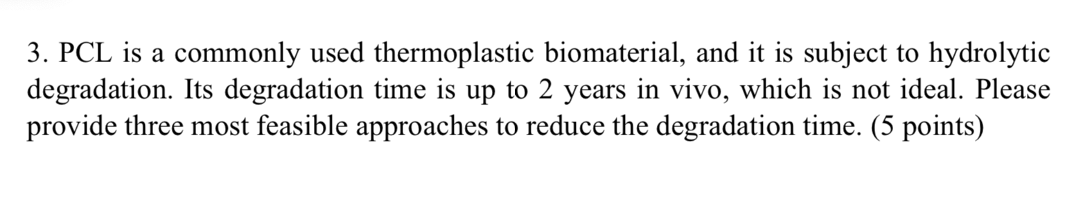 Solved 3. PCL is a commonly used thermoplastic biomaterial, | Chegg.com