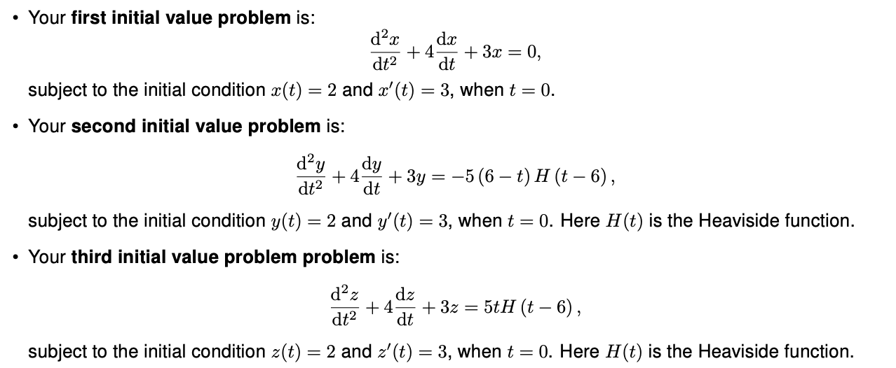 Solved - Your first initial value problem is: dt2d2x+4 | Chegg.com