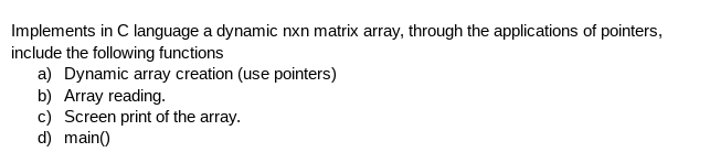 Solved Implements In C Language A Dynamic Nxn Matrix Array 4306
