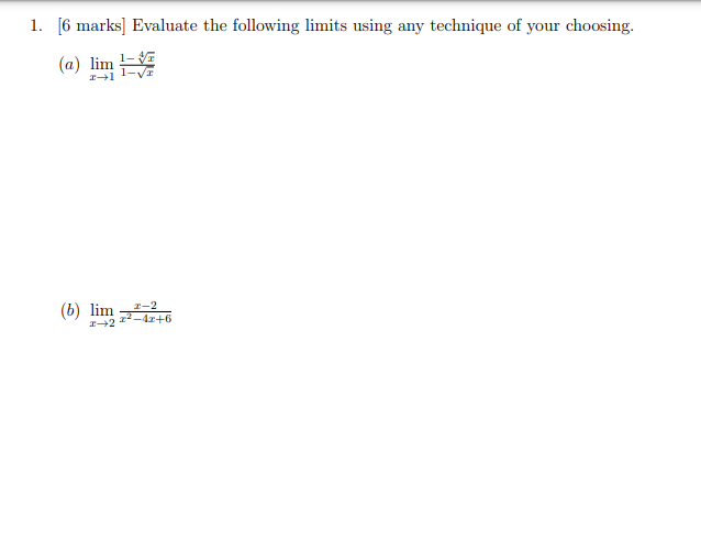 Solved 1. [6 marks] Evaluate the following limits using any | Chegg.com