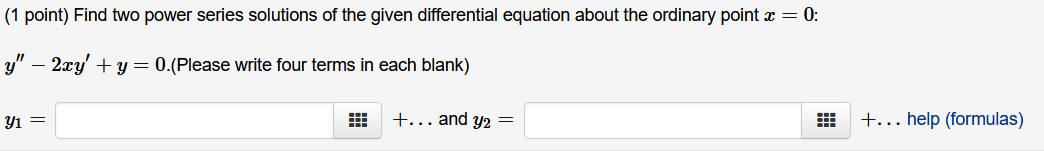 Solved (1 point) Find two power series solutions of the | Chegg.com