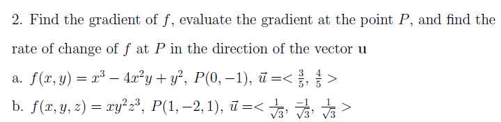 Solved 2. Find the gradient of f, evaluate the gradient at | Chegg.com