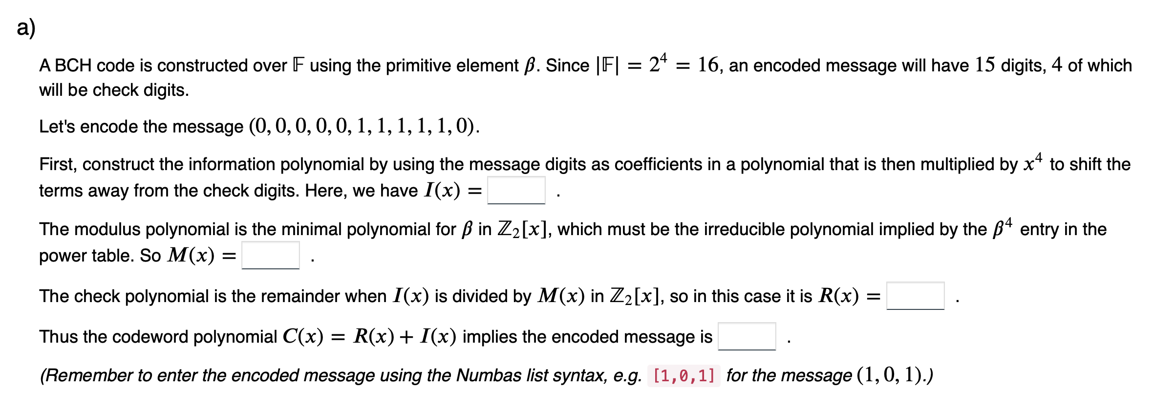 Solved Consider the finite field F=Z2[x]/ x4+x3+1 Let α be | Chegg.com