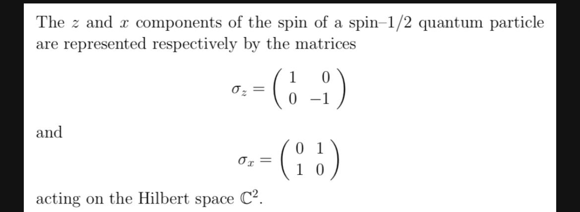 Solved The z and x components of the spin of a spin-1/2 | Chegg.com