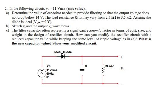 Solved 2. In the following circuit, v; = 11 Vrms (rms | Chegg.com