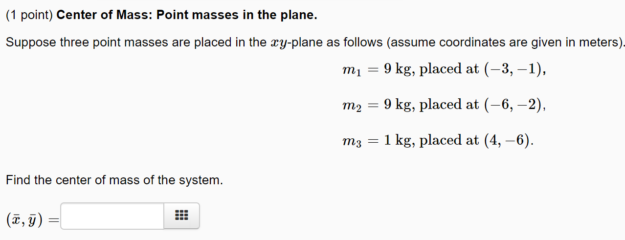 Solved (1 point) Center of Mass: Point masses in the plane. | Chegg.com
