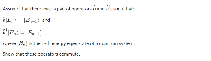 Solved Assume that there exist a pair of operators b^ and | Chegg.com