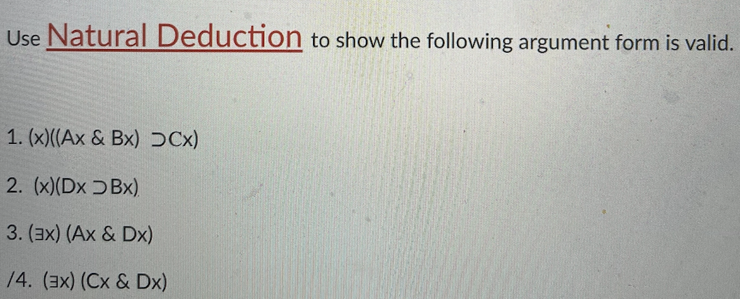 Solved Use Natural Deduction to show the following argument | Chegg.com