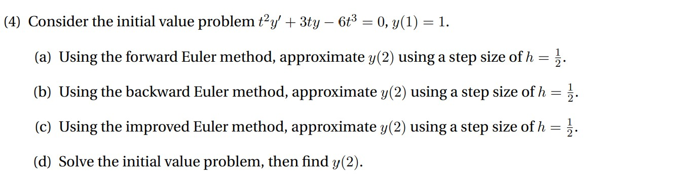 Solved (4) Consider the initial value problem t’y' + 3ty – | Chegg.com