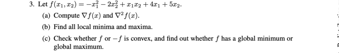 Solved 3. Let f(x1,x2)=−x12−2x22+x1x2+4x1+5x2. (a) Compute | Chegg.com