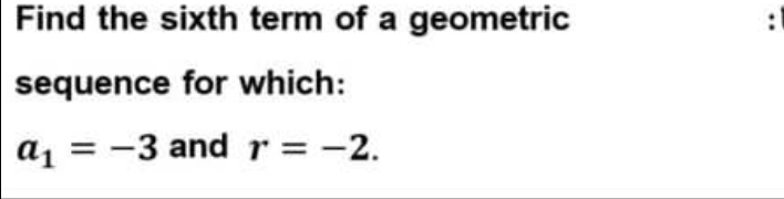 Solved Find the sixth term of a geometric sequence for | Chegg.com