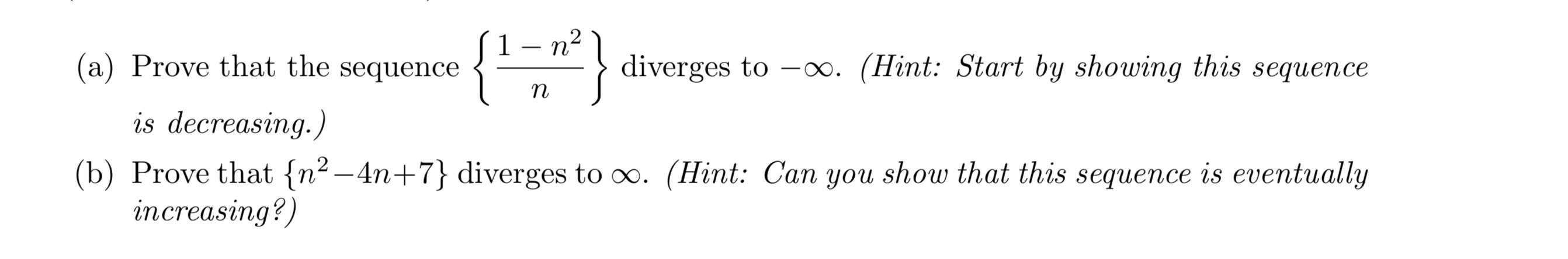 Solved (a) Prove that the sequence {n1−n2} diverges to −∞. | Chegg.com