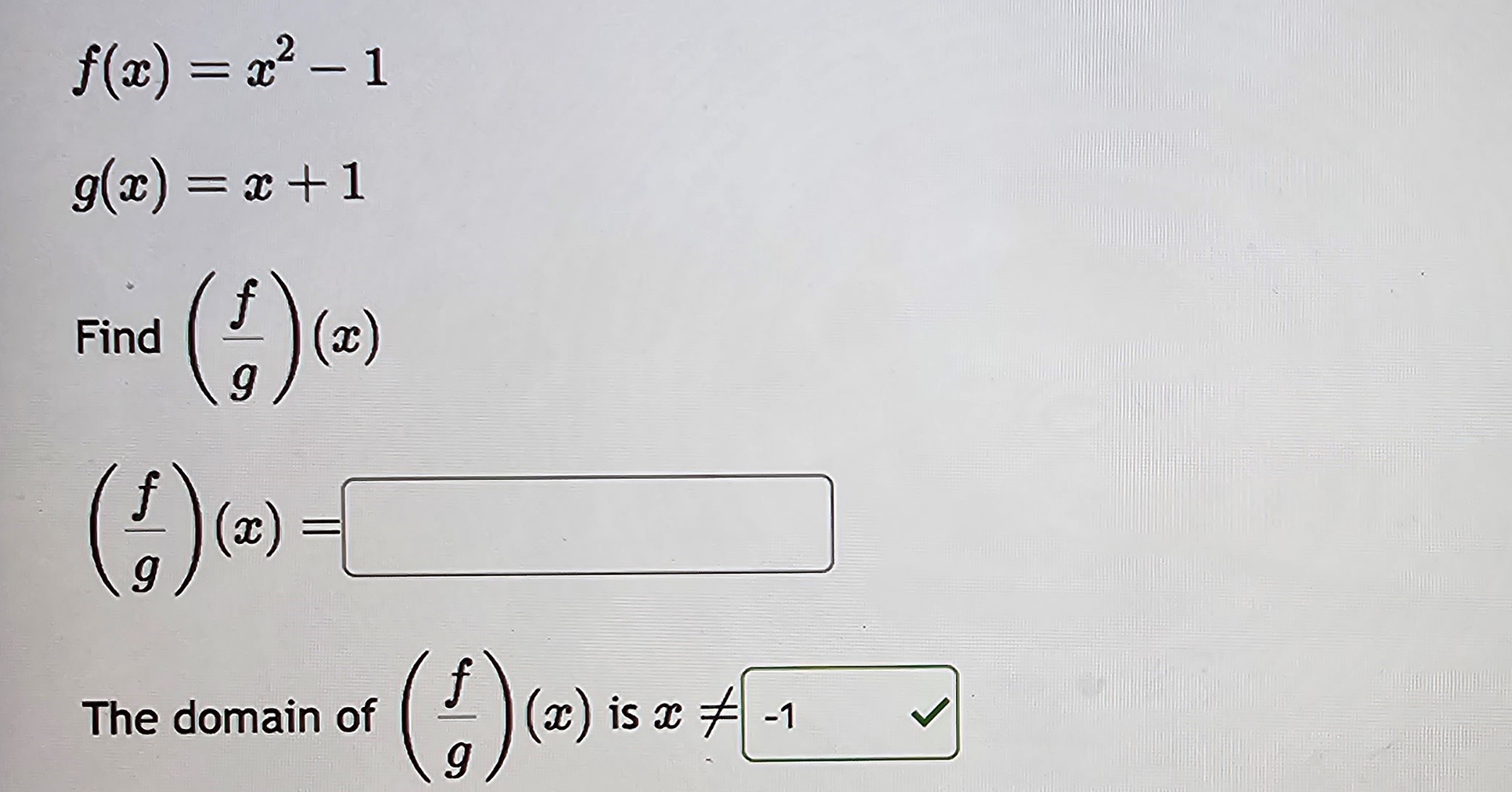 Solved f(x)=x2−1g(x)=x+1 Find (gf)(x)(gf)(x)= The domain of | Chegg.com