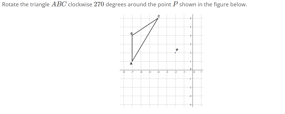 Solved Rotate the triangle ABC clockwise 270 degrees around | Chegg.com