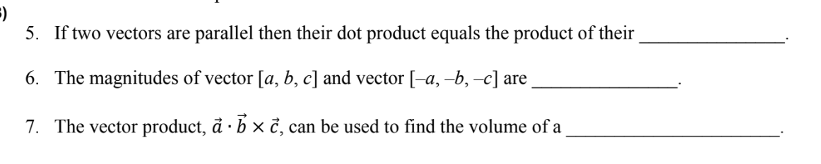 Solved 5. If two vectors are parallel then their dot product | Chegg.com