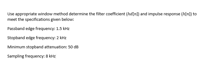 Solved Use appropriate window method determine the filter | Chegg.com