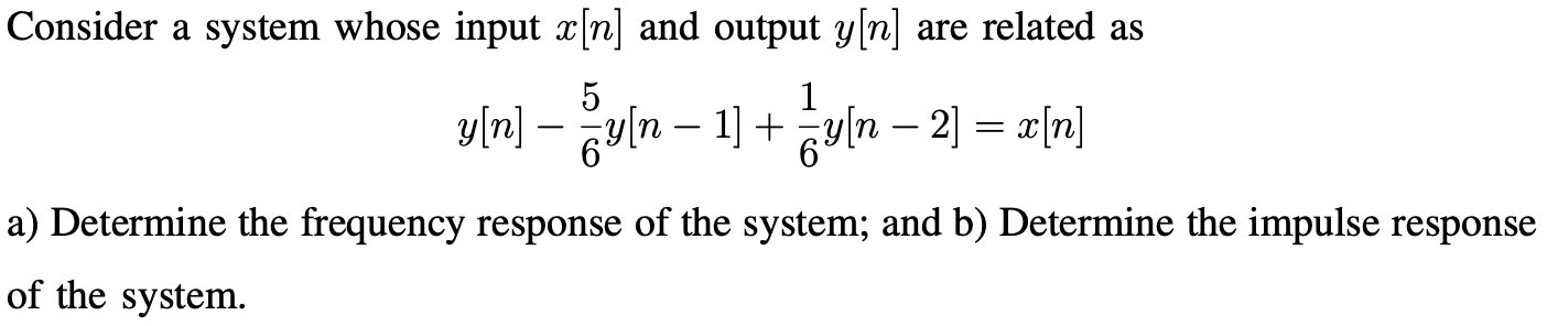 Solved Consider a system whose input x[n] and output y[n] | Chegg.com