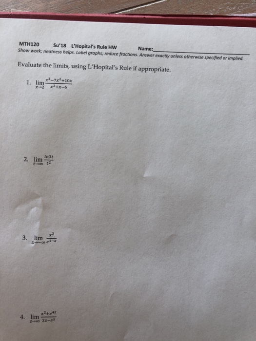 Solved MTH120 Su'18 L'Hopital's Rule HW Show work; neatness | Chegg.com