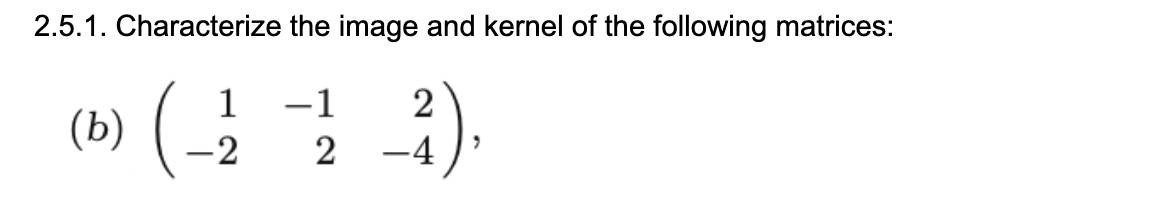 Solved 2.5.1. Characterize the image and kernel of the | Chegg.com