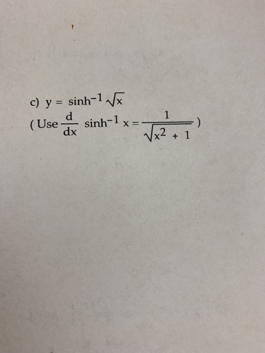 Solved c) y = sinh-1-/x (Use sinh-1x- dx | Chegg.com