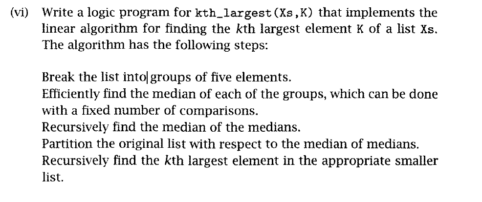 Solved (vi) Write a logic program for kth_largest(Xs,K) that | Chegg.com
