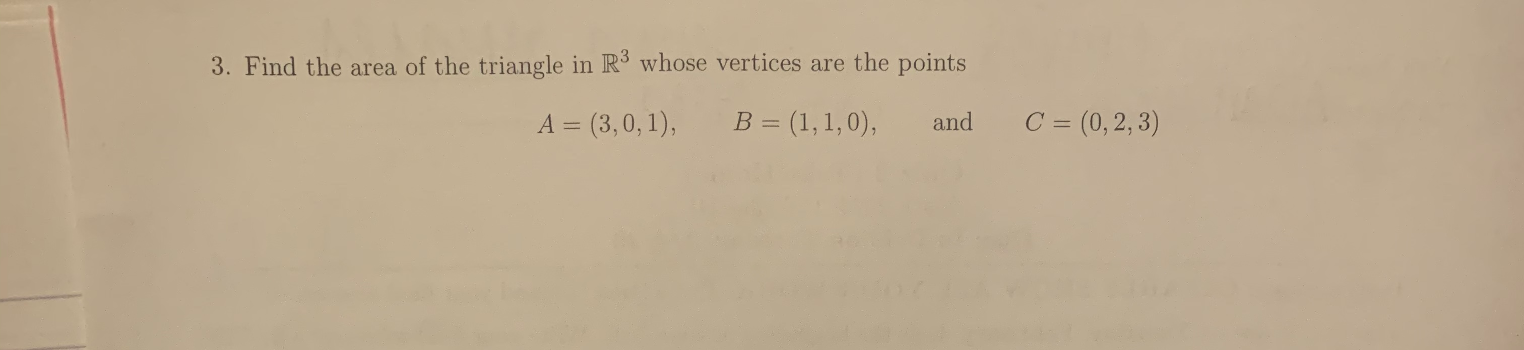 Solved 3. Find the area of the triangle in R3 whose vertices | Chegg.com