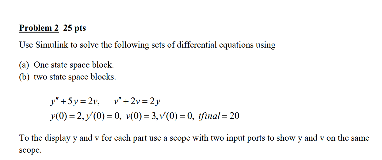 Solved Problem 2 25 pts Use Simulink to solve the following | Chegg.com